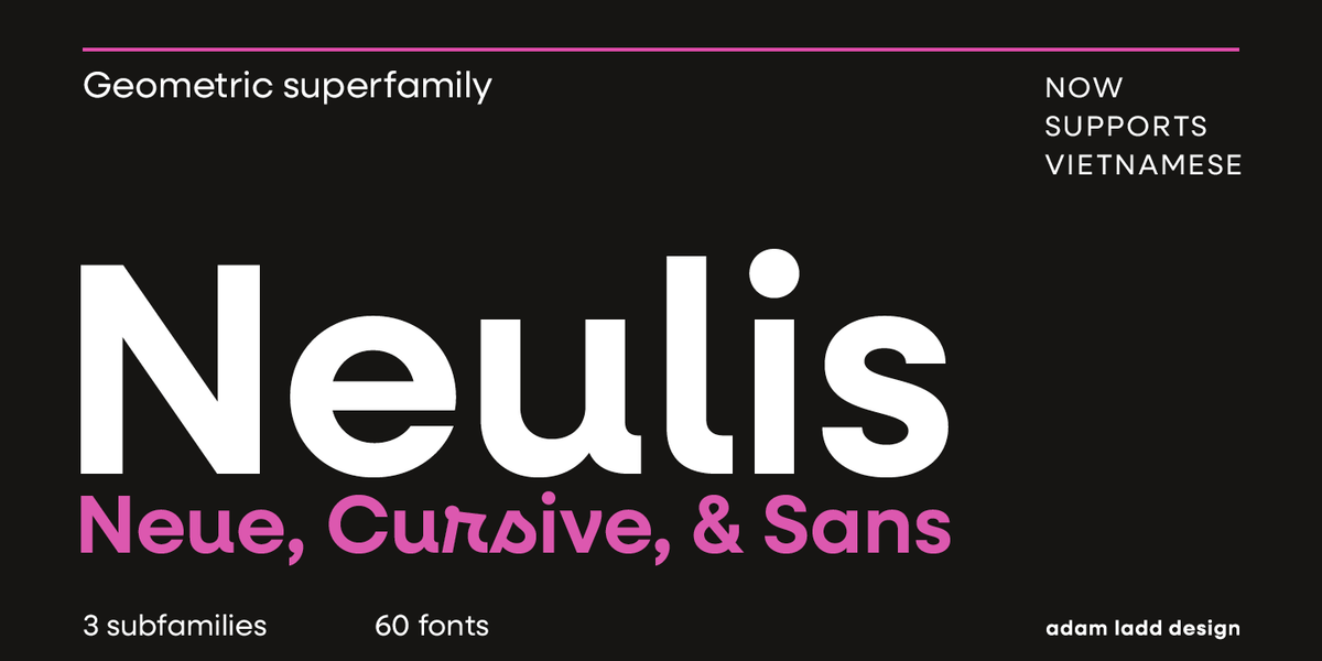 Adam Ladd Design - Type Design, Fonts, Graphic Design - Neulis Font Family